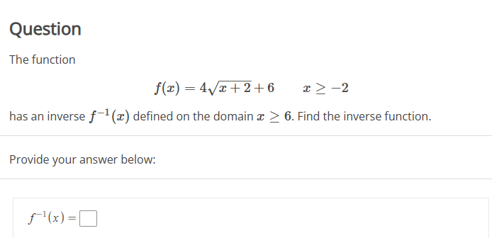 Solved F X 4√x 2 6 X≥−2 Has An Inverse F −1 X Defined On