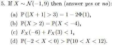 Solved 5. If X∼N(−1,9) then (answer yes or no): (a) | Chegg.com