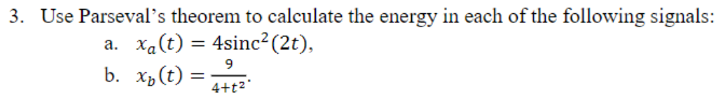 Solved 3. Use Parseval's theorem to calculate the energy in | Chegg.com