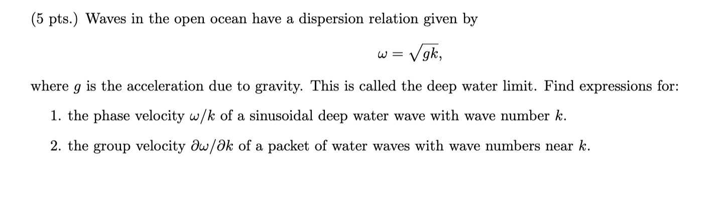 Solved (5 pts.) Waves in the open ocean have a dispersion | Chegg.com
