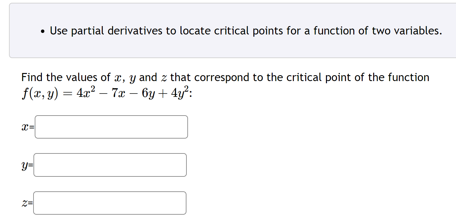 Solved - Use partial derivatives to locate critical points | Chegg.com