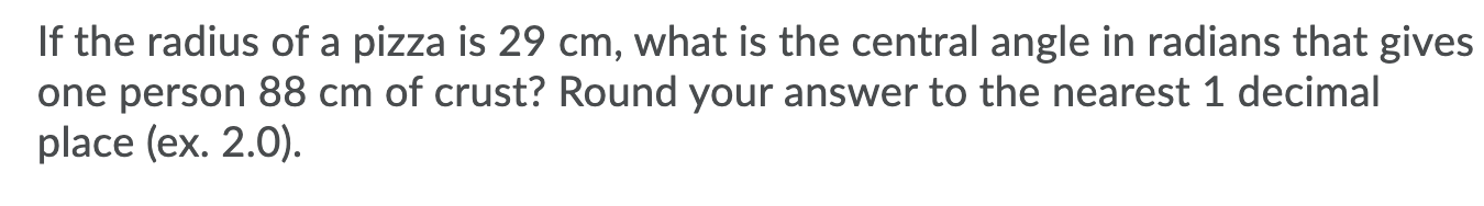 Solved If the radius of a pizza is 29 cm, what is the | Chegg.com