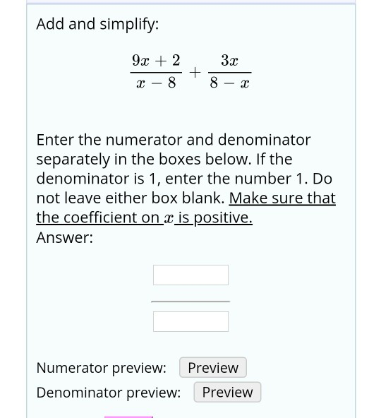 Solved Add and simplify: 9x 2 Enter the numerator and | Chegg.com