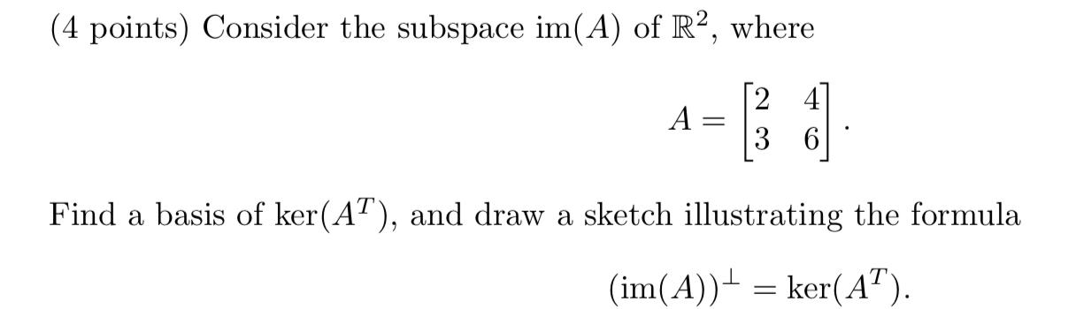 Solved (4 points) Consider the subspace im(A) of R2, where | Chegg.com