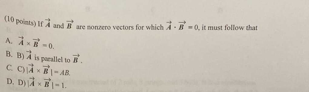 Solved (10 points) If A and B are nonzero vectors for which | Chegg.com