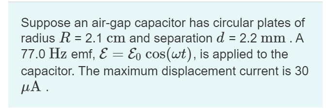 Solved Suppose an air-gap capacitor has circular plates of | Chegg.com