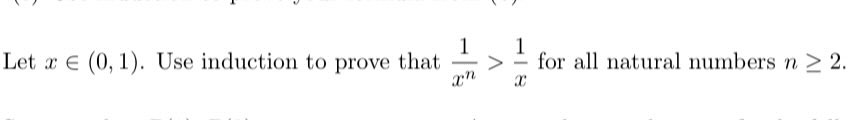 Solved Let x∈(0,1). Use induction to prove that xn1>x1 for | Chegg.com
