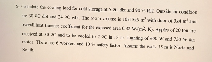 Solved 5-Calculate the cooling load for cold storage at 5 °C | Chegg.com