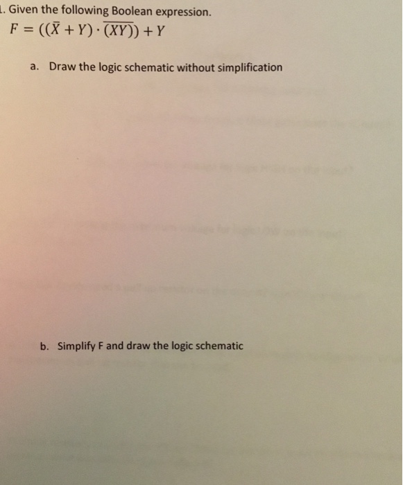 Solved . Given the following Boolean expression. F=((X + Y) | Chegg.com Solved . Given the following Boolean expression. F=((X + Y) | Chegg.com
