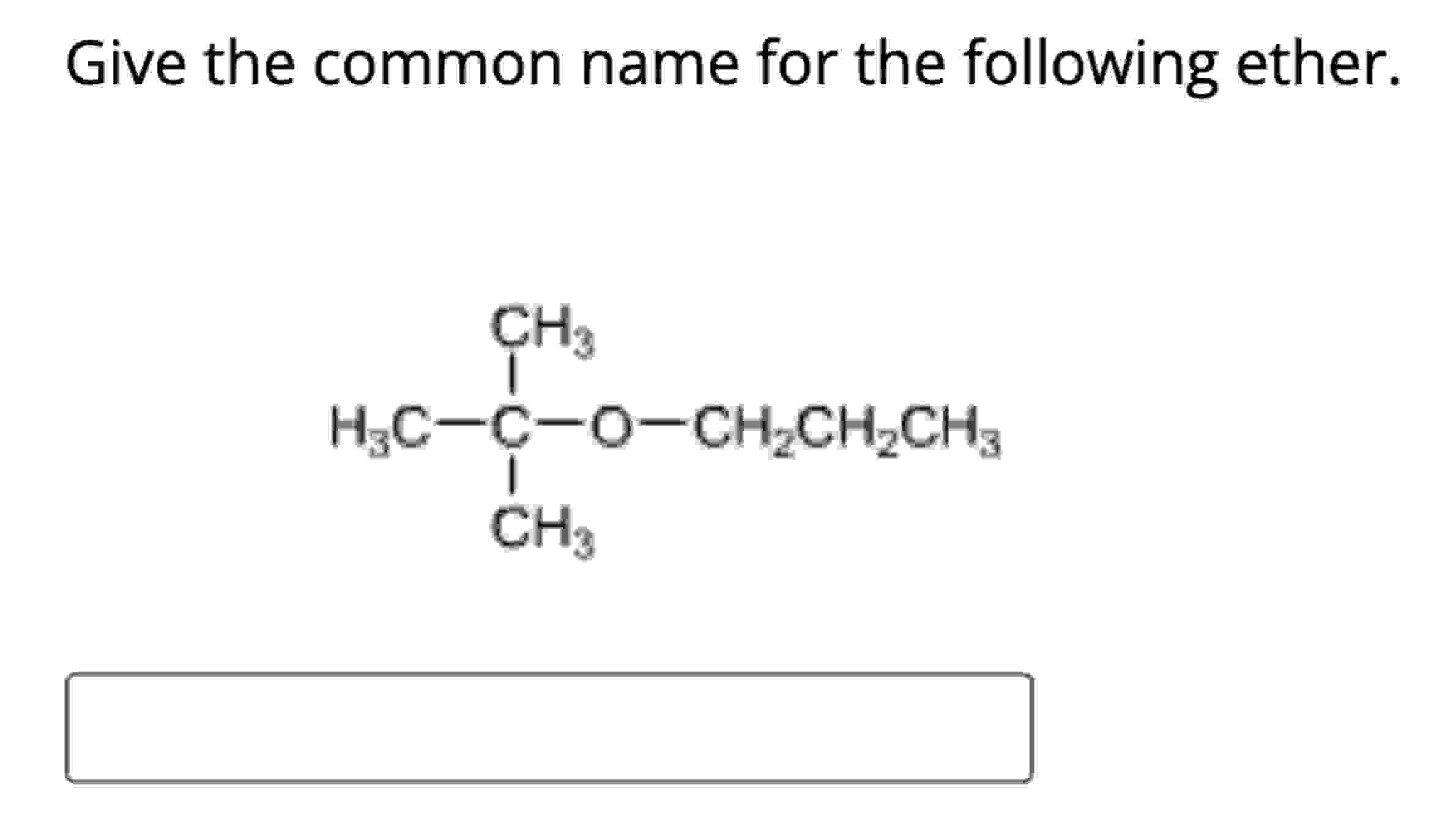 Solved Give the common name for the following ether. | Chegg.com