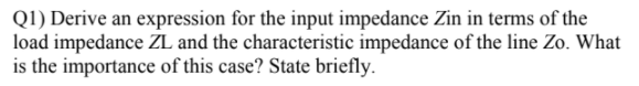 Solved Q1) Derive an expression for the input impedance Zin | Chegg.com