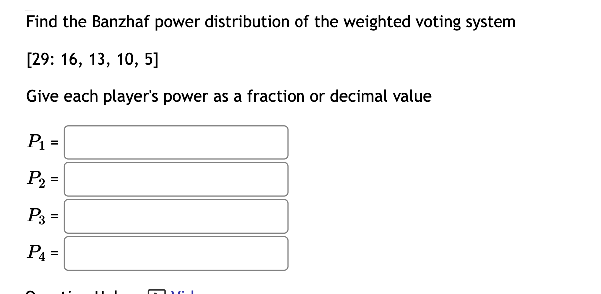 Solved Find the Banzhaf power distribution of the weighted | Chegg.com