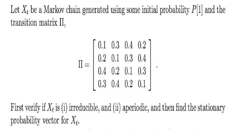 Solved Let X; be a Markov chain generated using some initial | Chegg.com