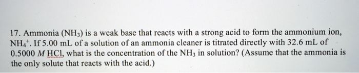 Solved Ammonia (NH_3) is a weak base that reacts with a | Chegg.com