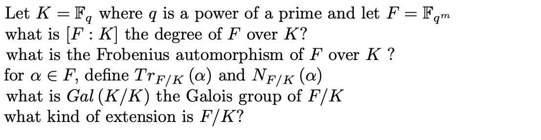 = a : Let K = F, where q is a power of a prime and | Chegg.com
