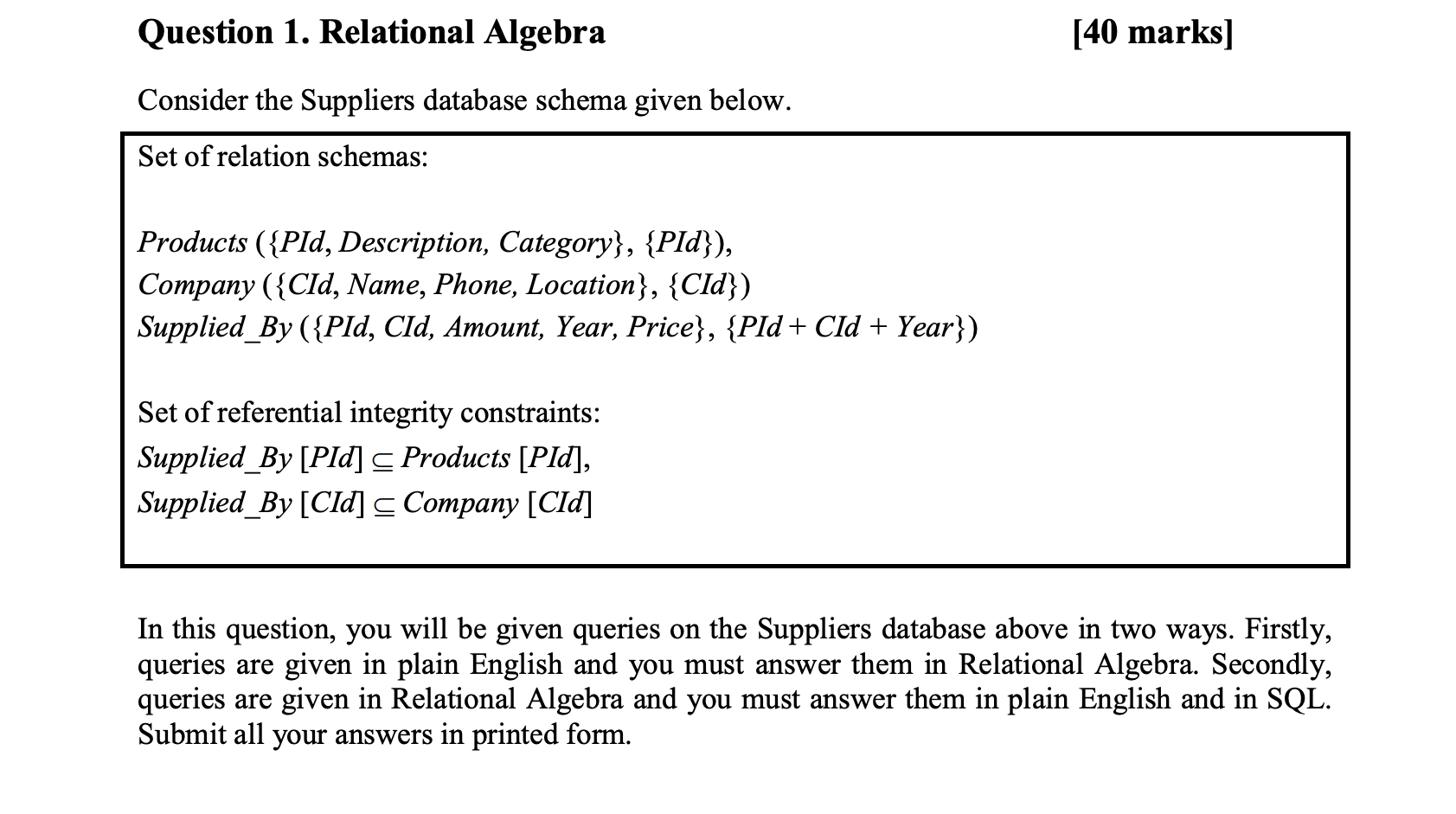 Solved Question 1. Relational Algebra [40 marks] Consider | Chegg.com
