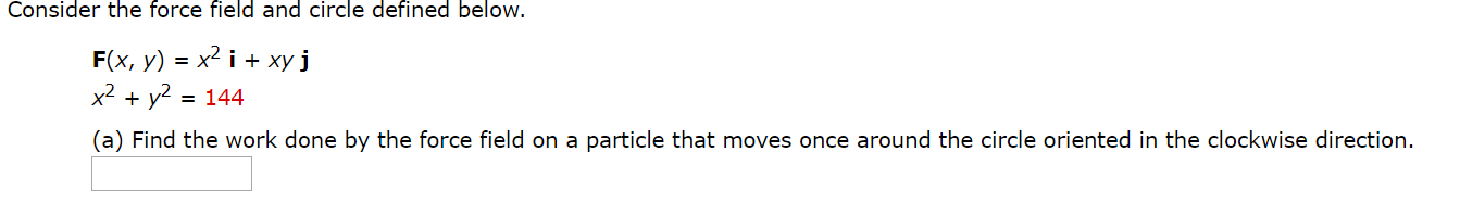 Solved Consider the force field and circle defined below. | Chegg.com