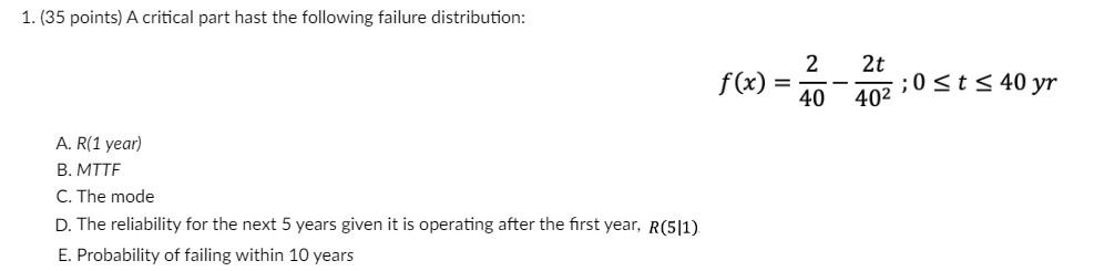 Solved 1. (35 points) A critical part hast the following | Chegg.com