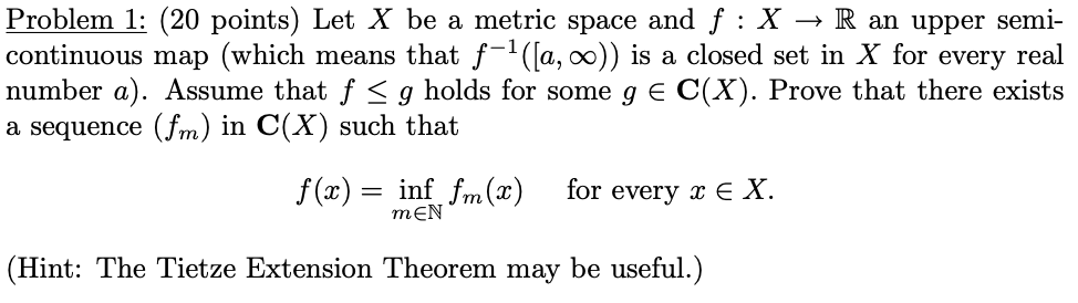 Solved Problem 1: (20 points) Let X be a metric space and f | Chegg.com
