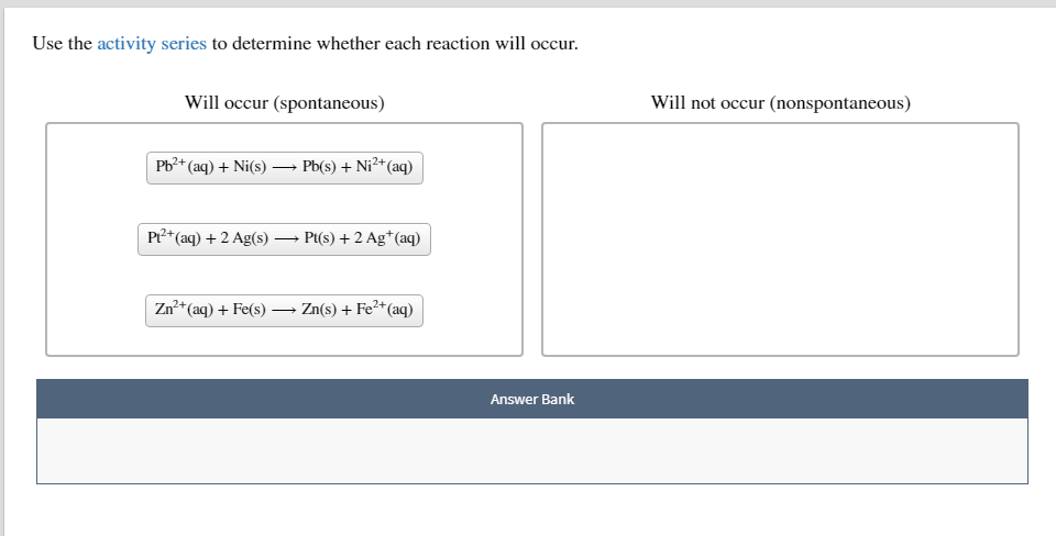 Solved Use the activity series to determine whether each | Chegg.com
