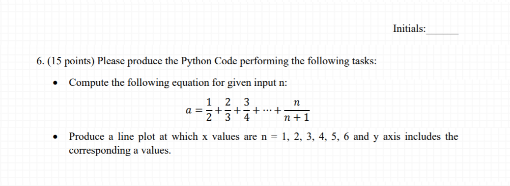 Solved Initials: 6. (15 points) Please produce the Python | Chegg.com
