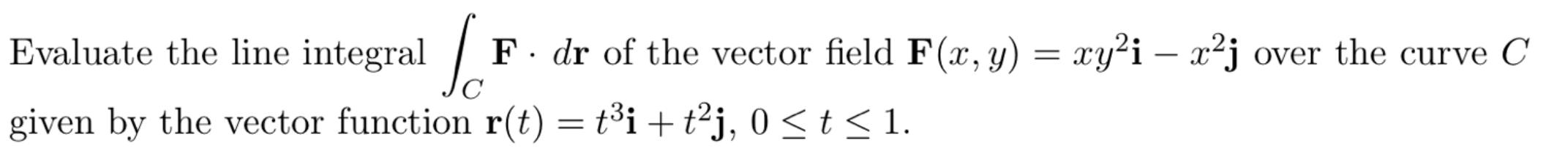 Solved Evaluate the line integral ∫CF⋅dr of the vector field | Chegg.com