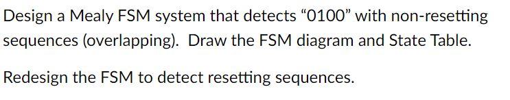 Solved Design a resetting and non-resetting mealy fsm system | Chegg.com