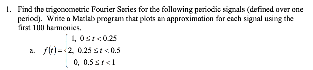 Solved Find the trigonometric Fourier Series for the | Chegg.com