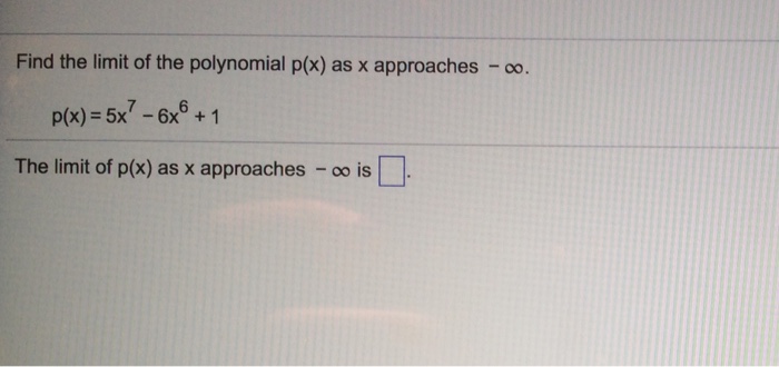 Solved Find the limit of the polynomial p(x) as x approaches | Chegg.com