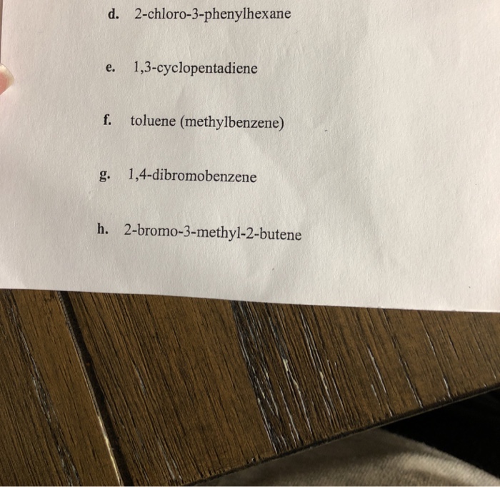 Solved d. 2-chloro-3-phenylhexane e. 1,3-cyclopentadiene f. | Chegg.com