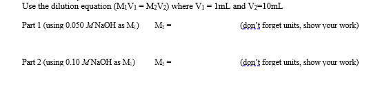 Solved Use the dilution equation (MiV1=M2V2) where V1 = 1mL | Chegg.com