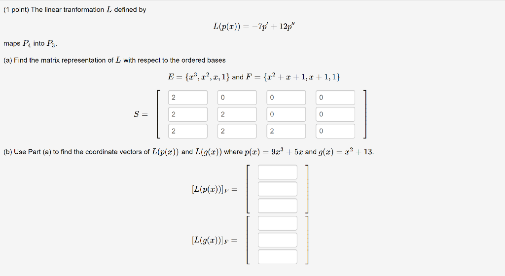 Solved 1 point) The linear tranformation L defined by | Chegg.com