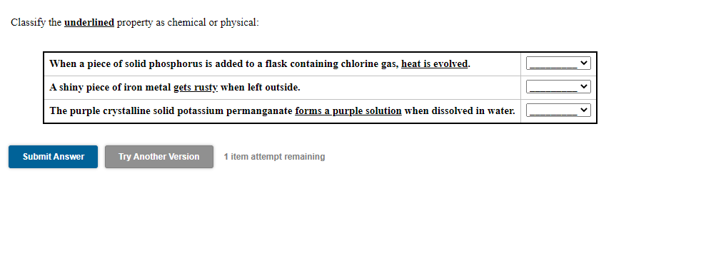 Solved Classify the underlined property as chemical or | Chegg.com