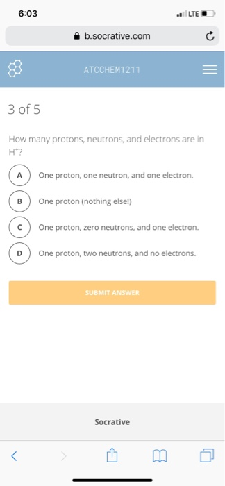 Solved 6:03 LTE b.socrative.com ATCCHEM1211 3 of 5 How many | Chegg.com