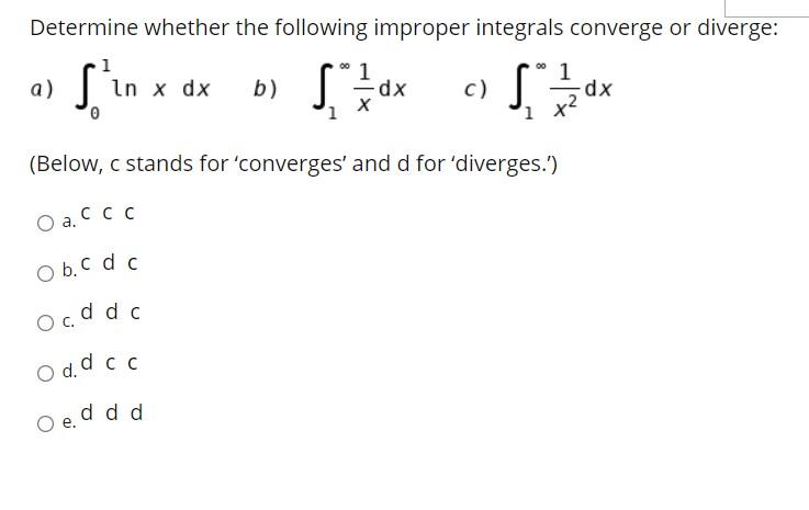 Solved Determine whether the following improper integrals | Chegg.com