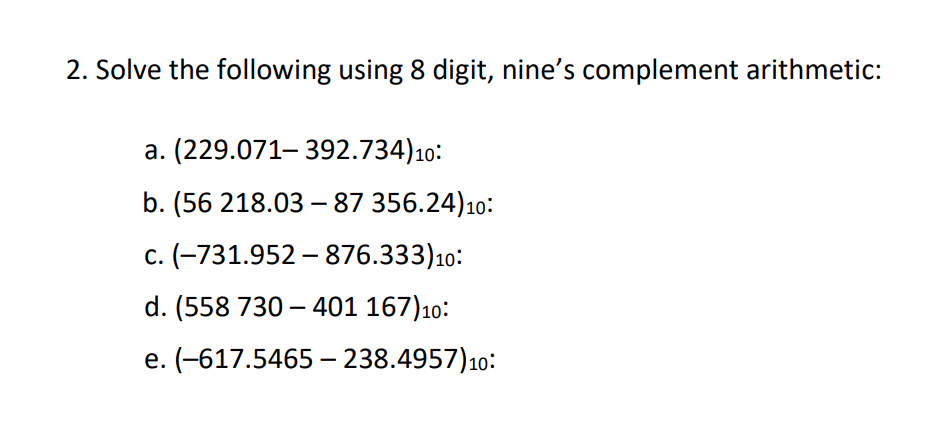 Solved 2. Solve the following using 8 digit, nine's | Chegg.com