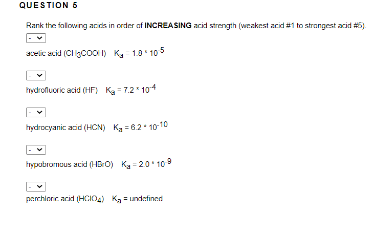 Solved QUESTION 5 Rank the following acids in order of | Chegg.com