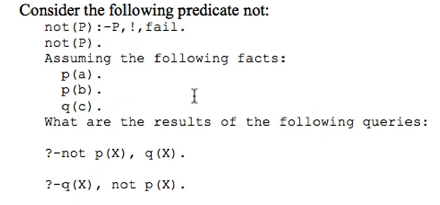 Solved Consider the following predicate not: not (P):-2,!, | Chegg.com