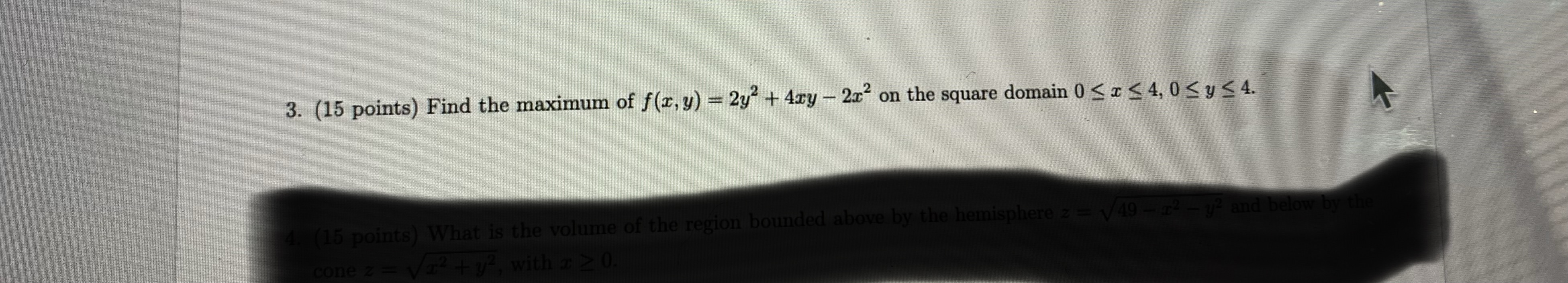 Solved 3. (15 points) Find the maximum of f(x,y)=2y2+4xy−2x2 | Chegg.com