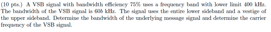 Solved (10 pts.) A VSB signal with bandwidth efficiency 75% | Chegg.com