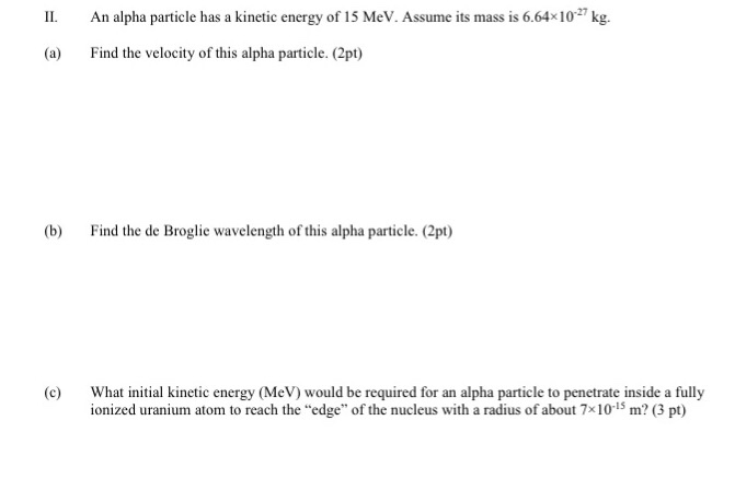 Solved An alpha particle has a kinetic energy of 15 MeV. | Chegg.com