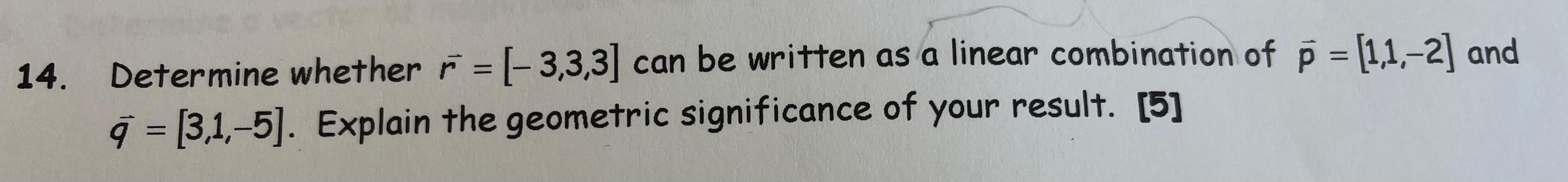 Solved 14. Determine whether r = [-3,3,3] can be written as | Chegg.com