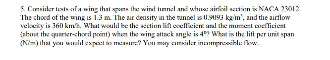 Solved 5. Consider tests of a wing that spans the wind | Chegg.com