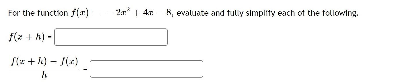 Solved For the function f(x) = 2x2 + 4x – 8, evaluate and | Chegg.com