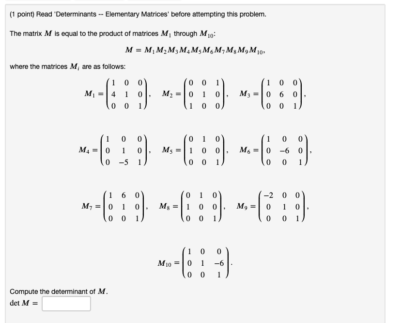 Solved (1 point) Read 'Determinants -- Elementary Matrices' | Chegg.com