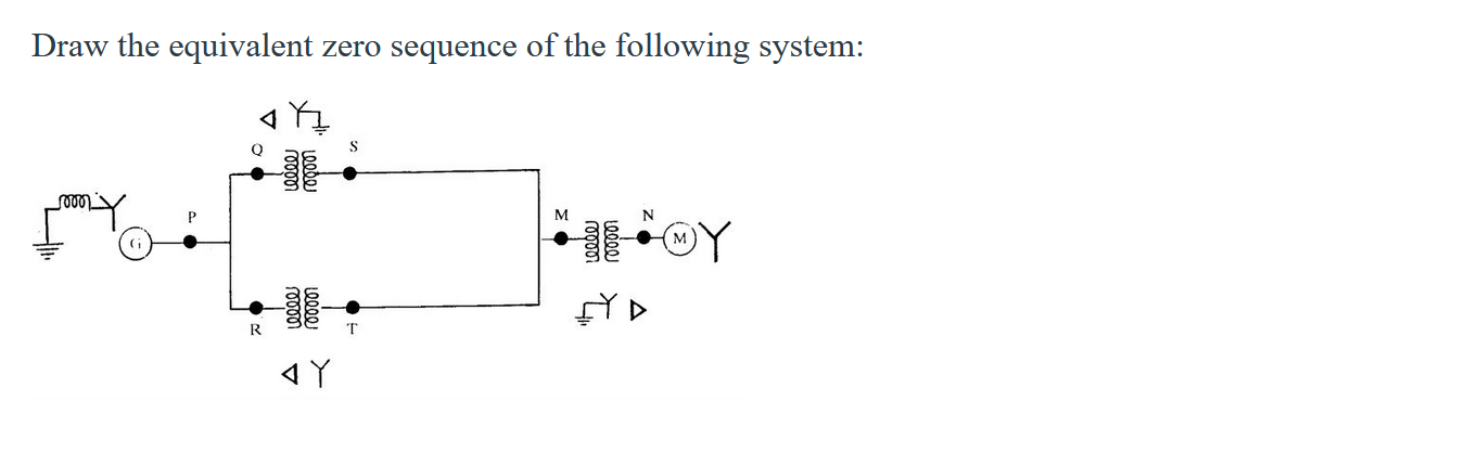 Solved Draw the equivalent zero sequence of the following | Chegg.com
