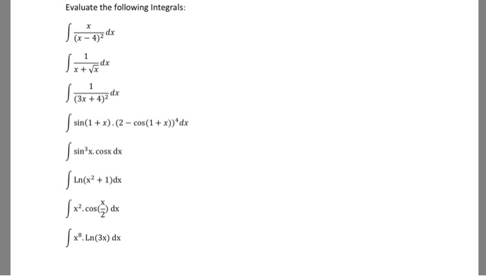 Solved Evaluate the following Integrals: rx 34 sin(1+x).(2 - | Chegg.com