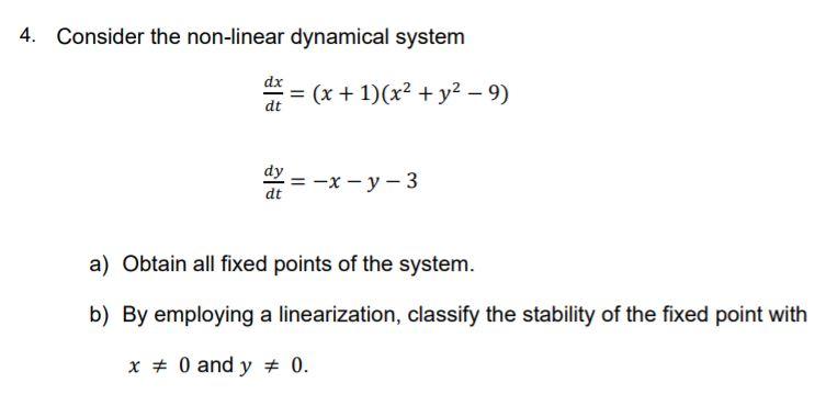 Solved 4. Consider the non-linear dynamical system dx = (x + | Chegg.com