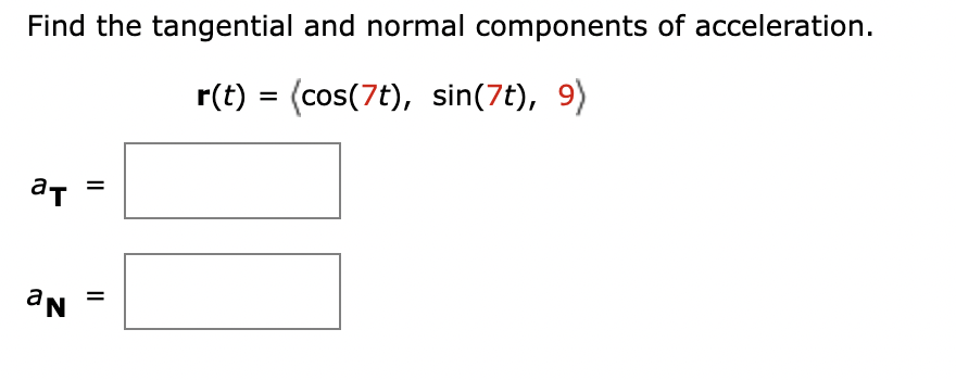 Solved Find the tangential and normal components of | Chegg.com