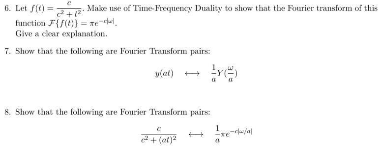 Solved с = 6. Let f(t) = Make use of Time-Frequency Duality | Chegg.com ...
